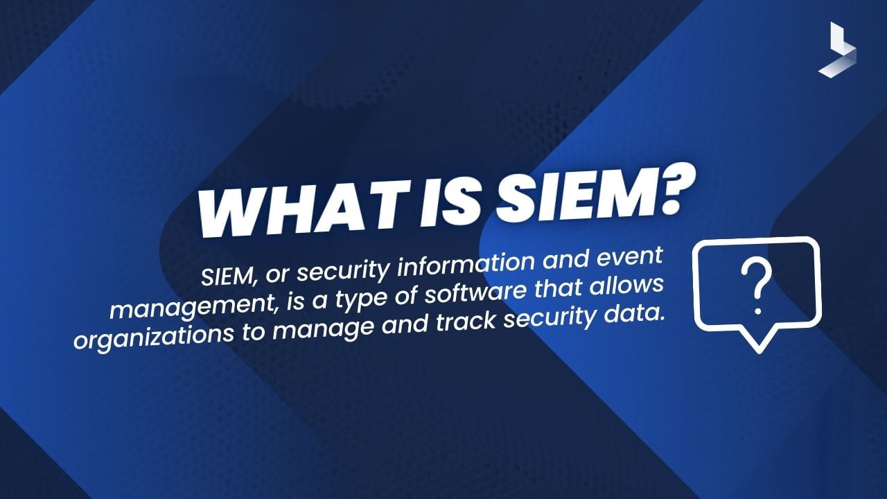 SIEM Implementation: How to Get Started with SIEM Tools - Công ty phần mềm bách khoa - Công ty ...